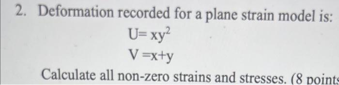 Solved Deformation recorded for a plane strain model is: | Chegg.com