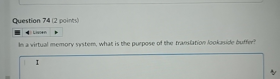Solved Question 74 (2 ﻿points)In a virtual memory system, | Chegg.com