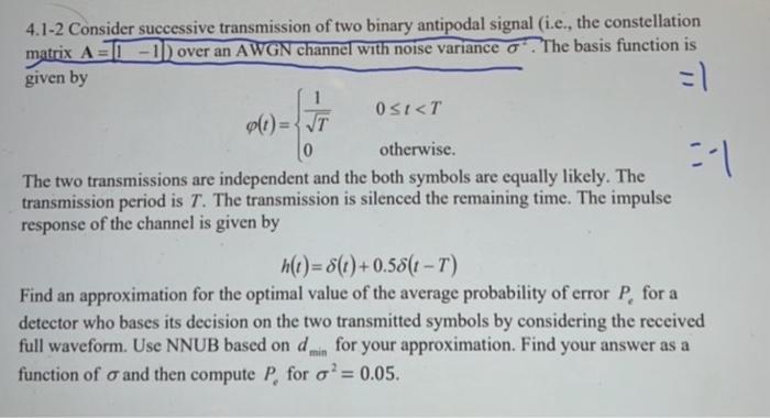 Solved 4.1-2 Consider successive transmission of two binary | Chegg.com