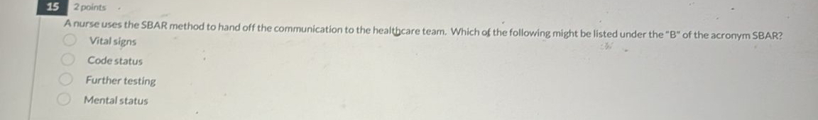 Solved 152 ﻿pointsA nurse uses the SBAR method to hand off | Chegg.com