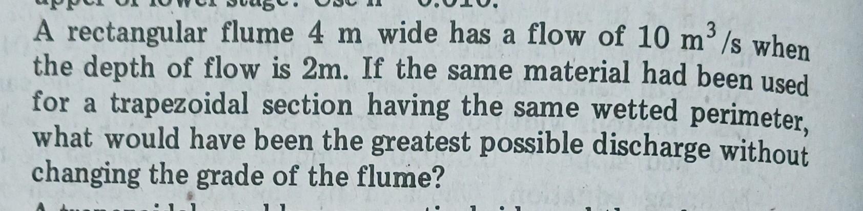 Solved A rectangular flume 4 m wide has a flow of 10 m3/s | Chegg.com
