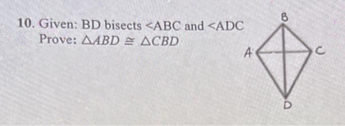 Solved 0. Given: BD bisects ∠ABC and ∠AD Prove: ABD≅ CBD | Chegg.com