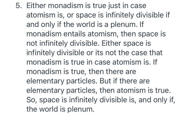 5. Either monadism is true just in case atomism is, | Chegg.com