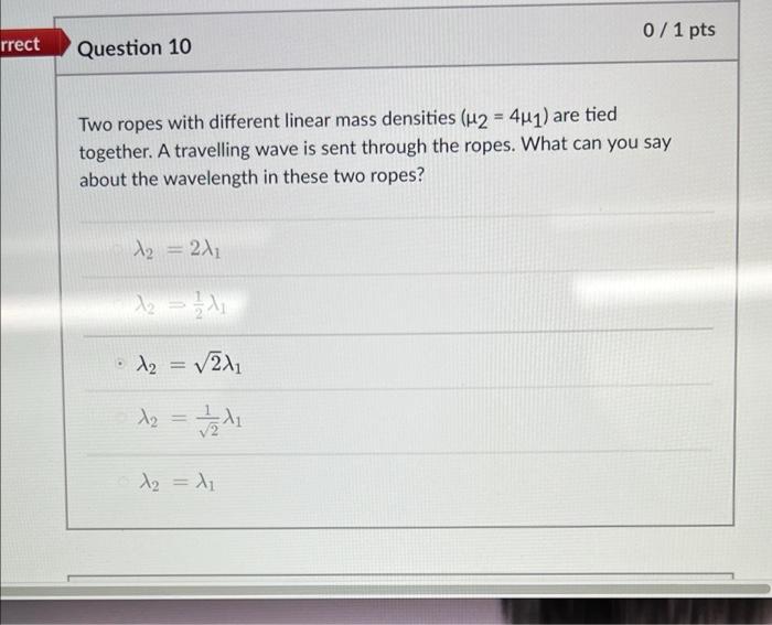 Solved 0/1 pts rrect Question 10 Two ropes with different | Chegg.com