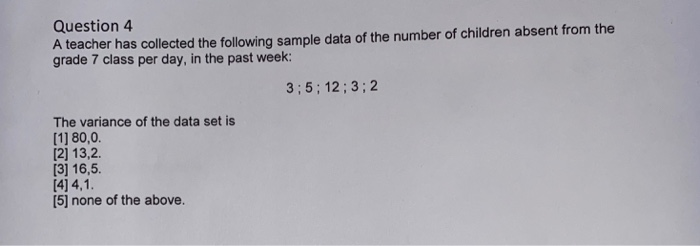 Solved Question 4 A teacher has collected the following | Chegg.com