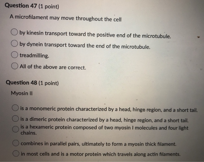Solved Question 47 (1 point) A microfilament may move | Chegg.com