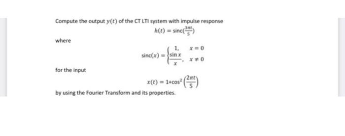 Solved Compute the output y(t) of the CT LTI system with | Chegg.com