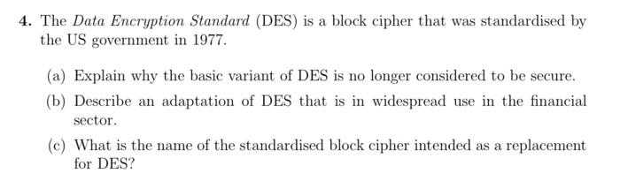 Solved The Data Encryption Standard (DES) is a block cipher | Chegg.com