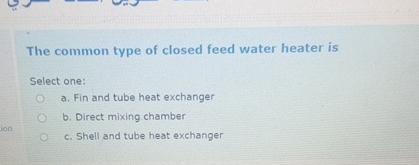 Solved The common type of closed feed water heater isSelect | Chegg.com