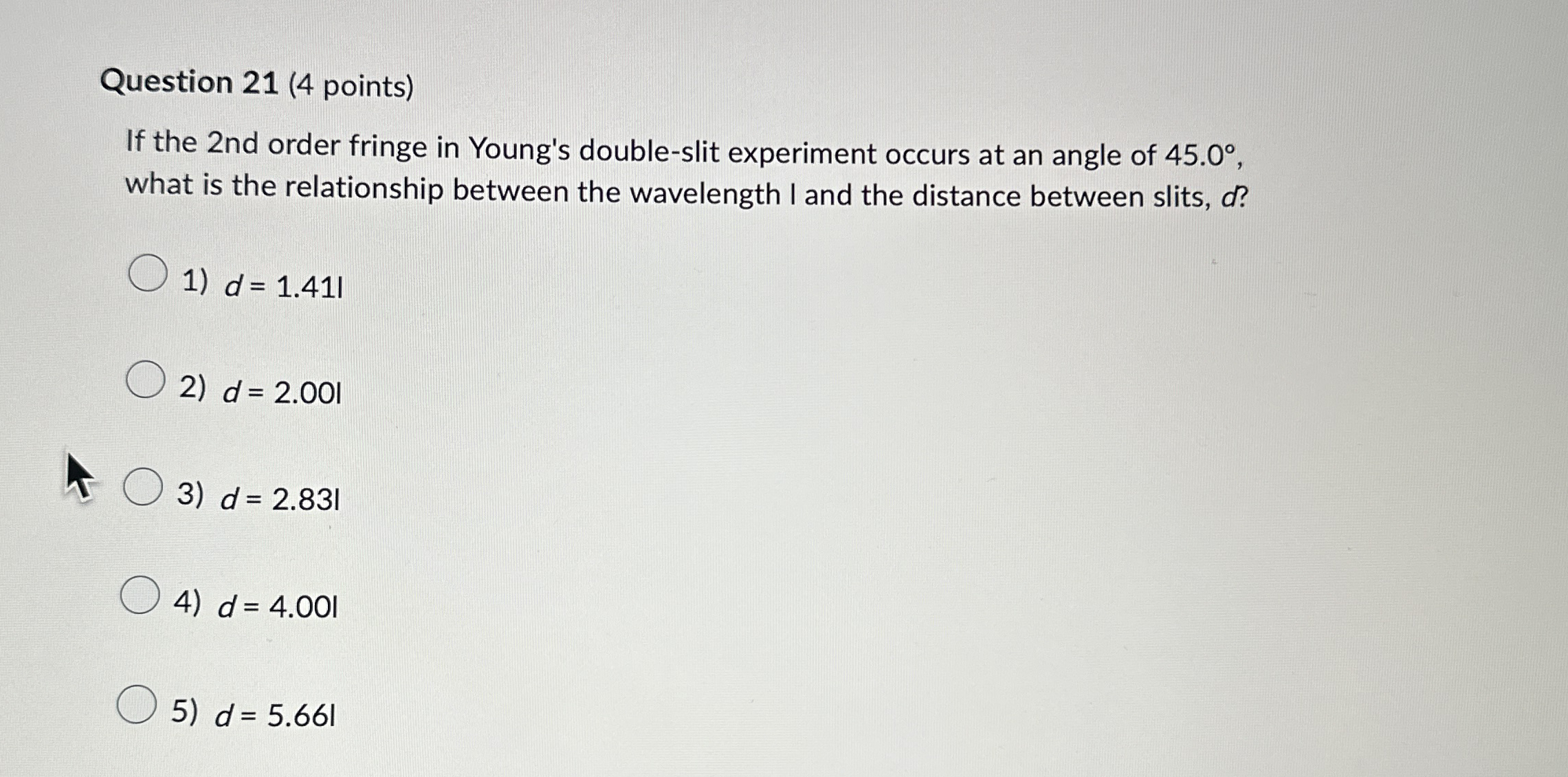 Solved Question 21 (4 ﻿points)If the 2 ﻿nd order fringe in | Chegg.com