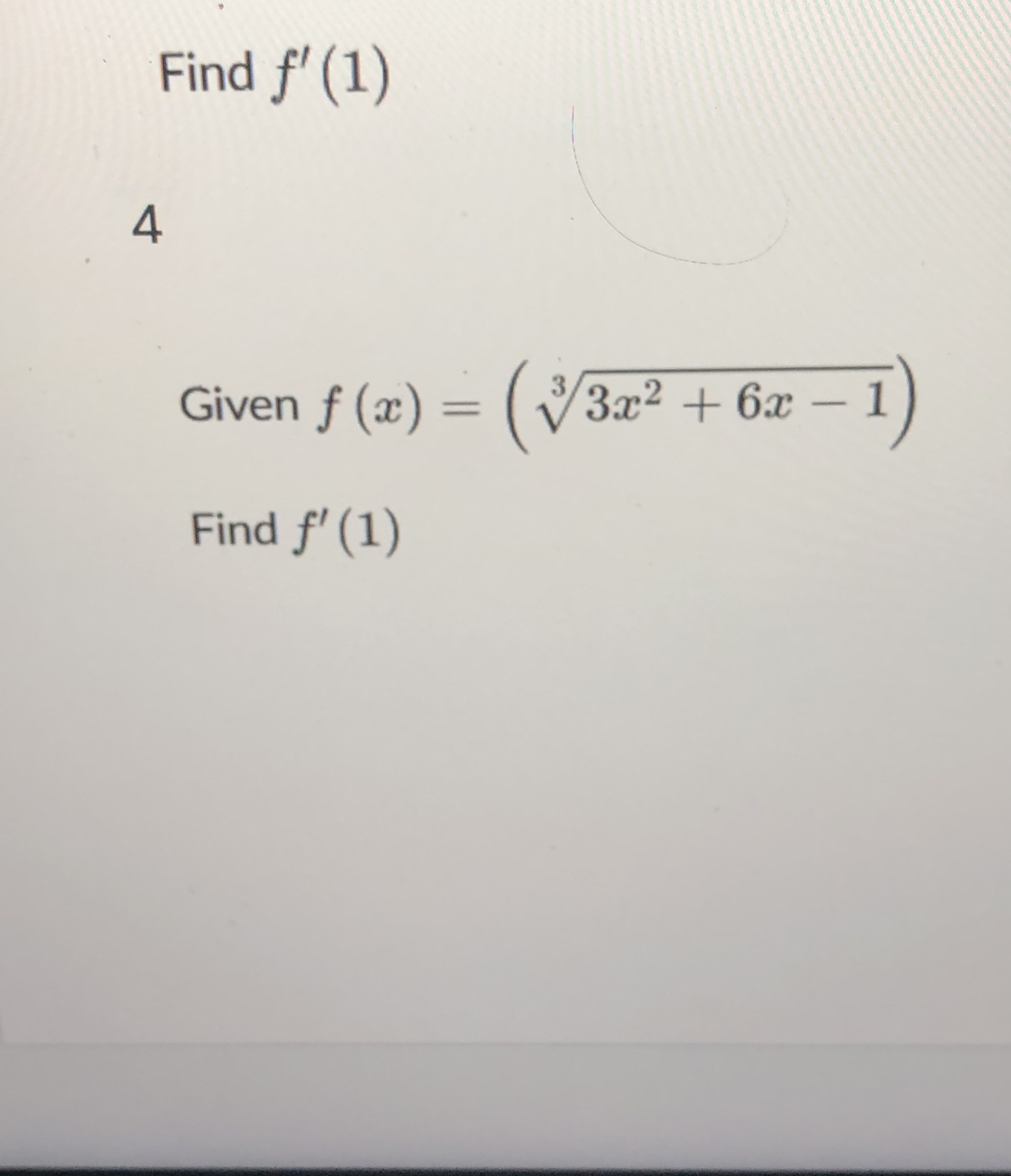 Solved Find f'(1)4Given f(x)=(3x2+6x-13)Find f'(1) ﻿Using | Chegg.com