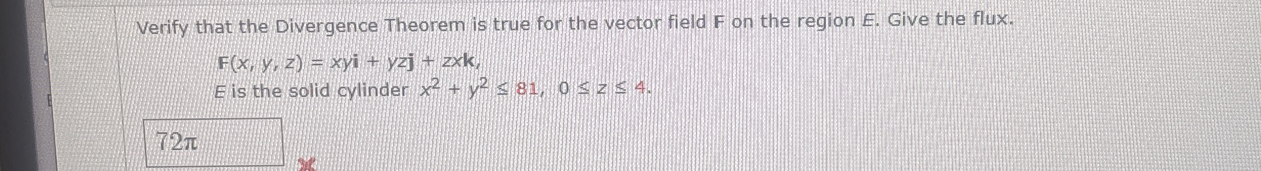 Solved Verify that the Divergence Theorem is true for the | Chegg.com