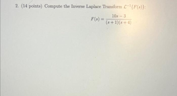 Solved 2. (14 points) Compute the Inverse Laplace Transform | Chegg.com