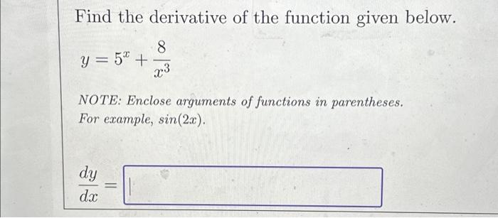Solved Find the derivative of the function given below. 8 x3 | Chegg.com
