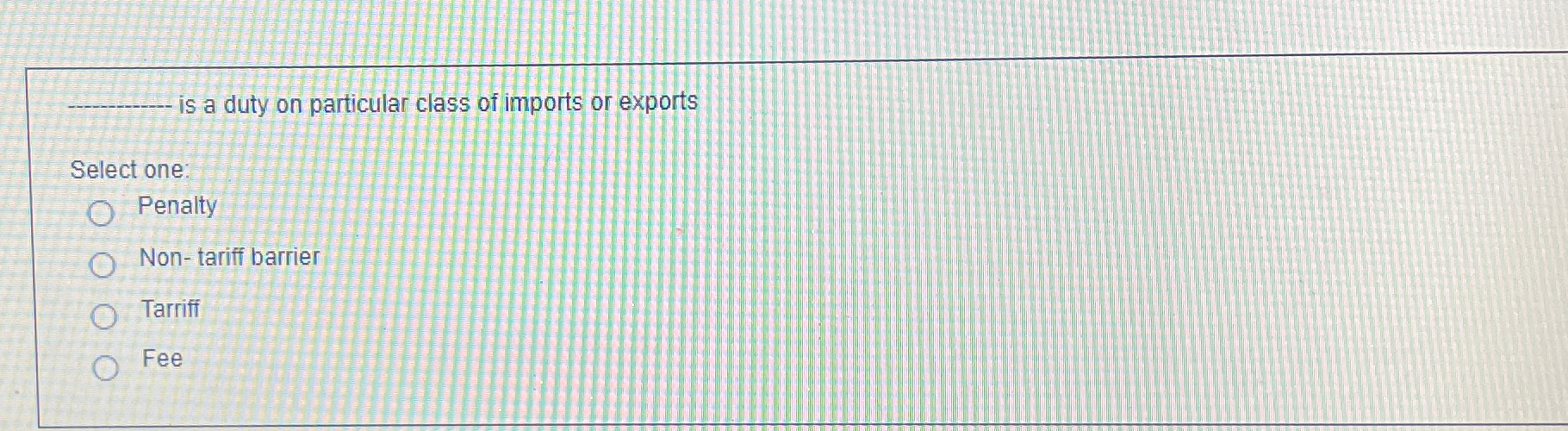 Solved is a duty on particular class of imports or | Chegg.com