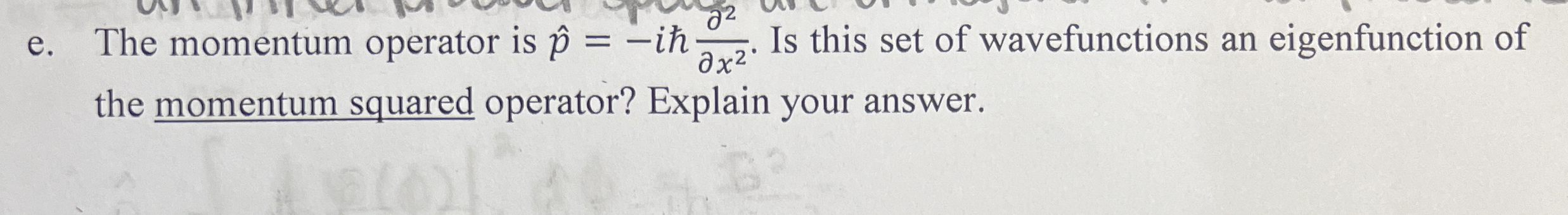 Solved e. ﻿The momentum operator is hat(p)=-iℏdel2delx2. ﻿Is | Chegg.com