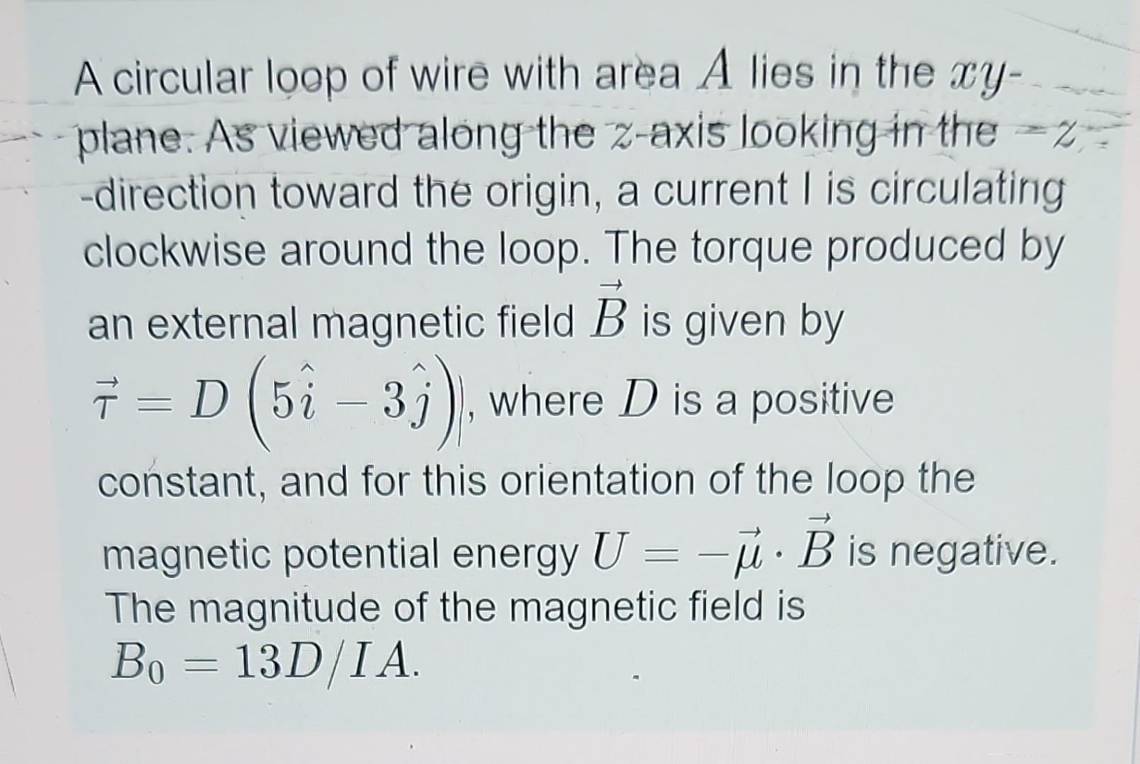 Solved A circular loop of wire with area A lies in the xy | Chegg.com