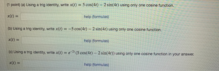 Solved (1 point) (a) Using a trig identity, write x(t) = 5 | Chegg.com