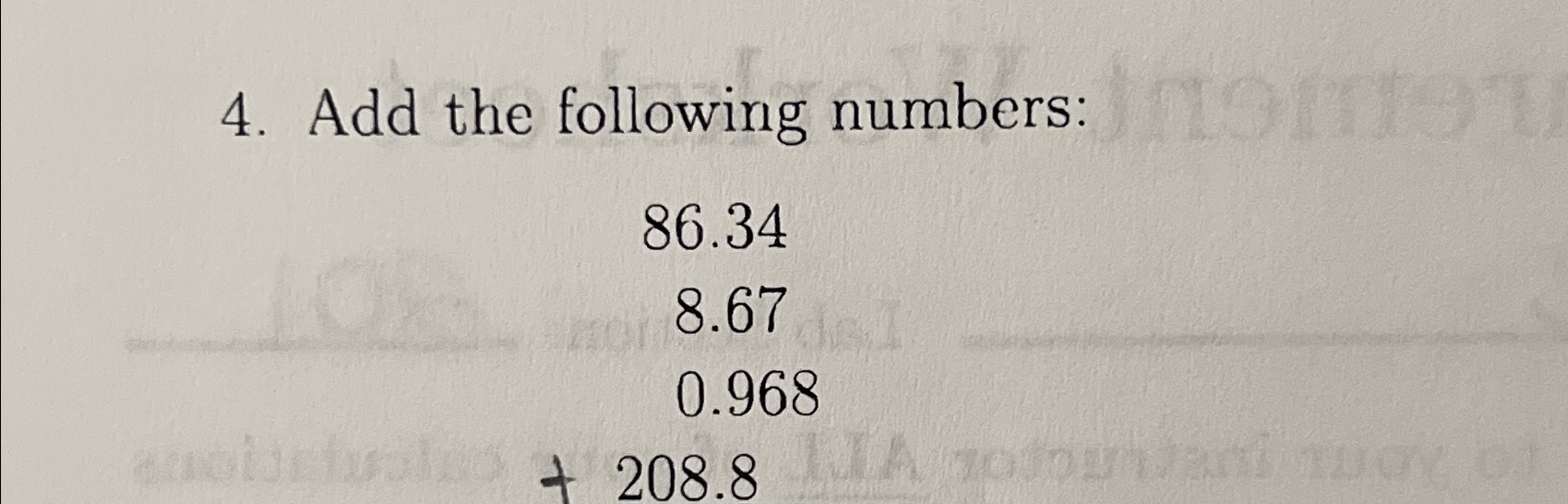 Solved Add the following numbers:86.34+8.67+0.968+208.8 | Chegg.com