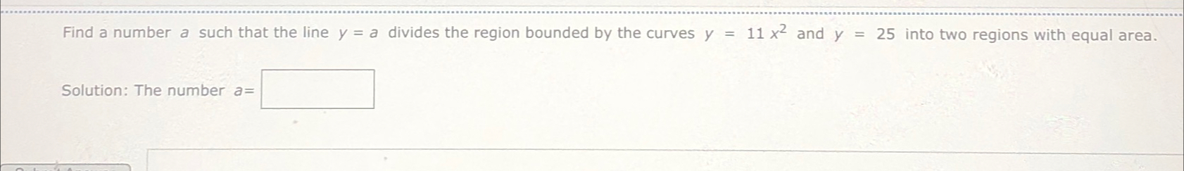 Solved Find a number a such that the line y=a divides the | Chegg.com