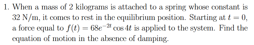 Solved When a mass of 2 ﻿kilograms is attached to a spring | Chegg.com