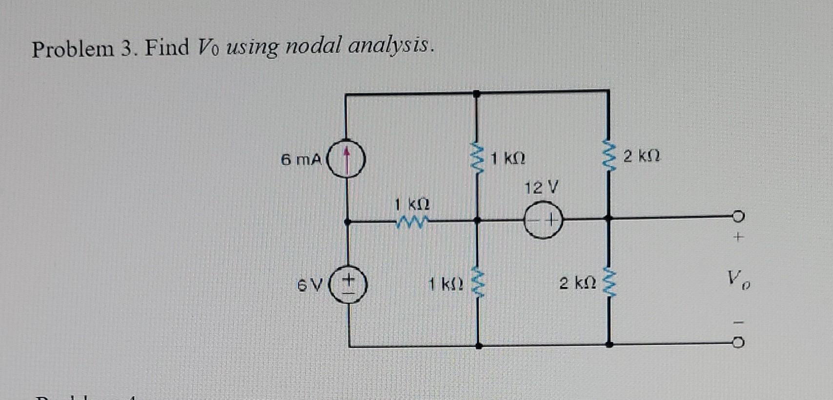 Solved Problem 3. Find V0 using nodal analysis. | Chegg.com