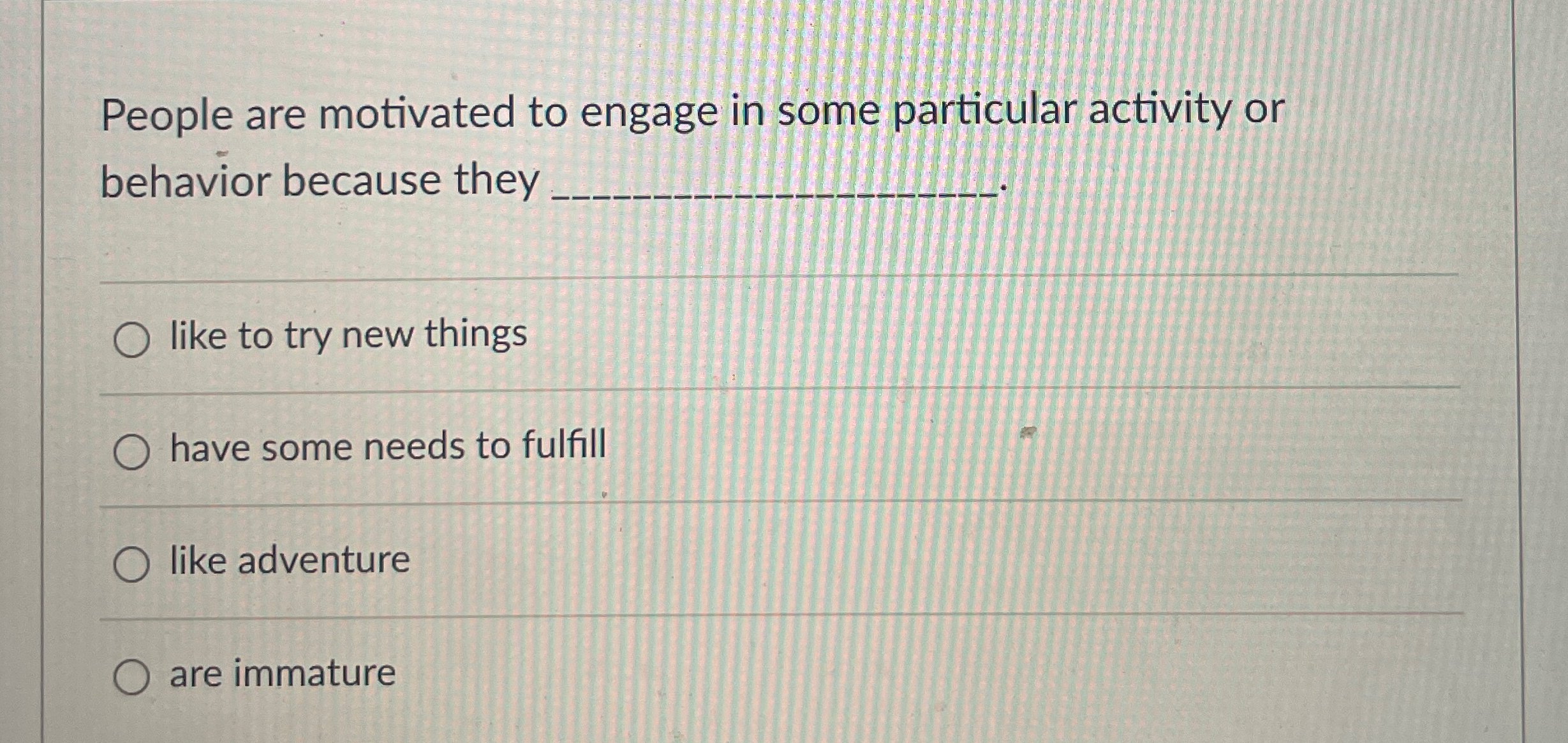 Solved People are motivated to engage in some particular | Chegg.com
