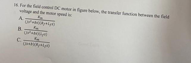 Solved 16. For the field control DC motor in figure below, | Chegg.com