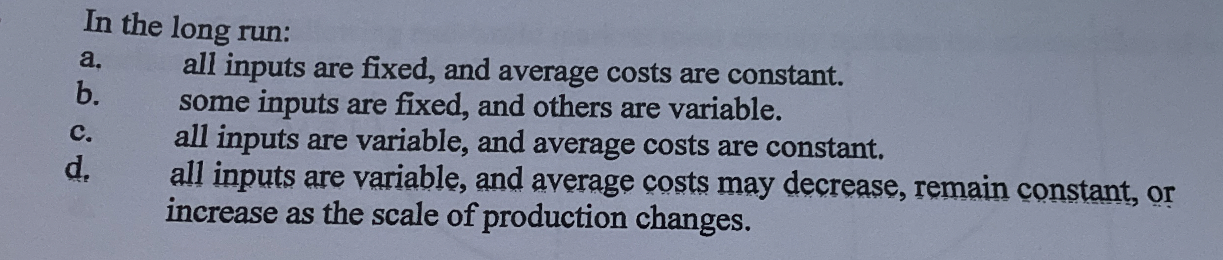 Solved In the long run:a. ﻿all inputs are fixed, and average | Chegg.com