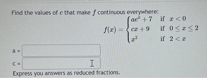 Solved Find The Values Of C That Make F Continuous 5390