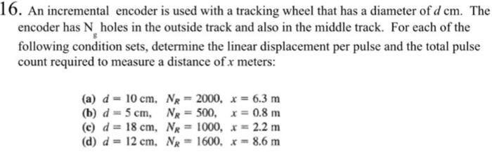 Solved 6. An incremental encoder is used with a tracking | Chegg.com
