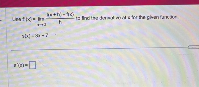 Solved use f(x) = lim f(x+h)-f(x) / h to find the derivative | Chegg.com