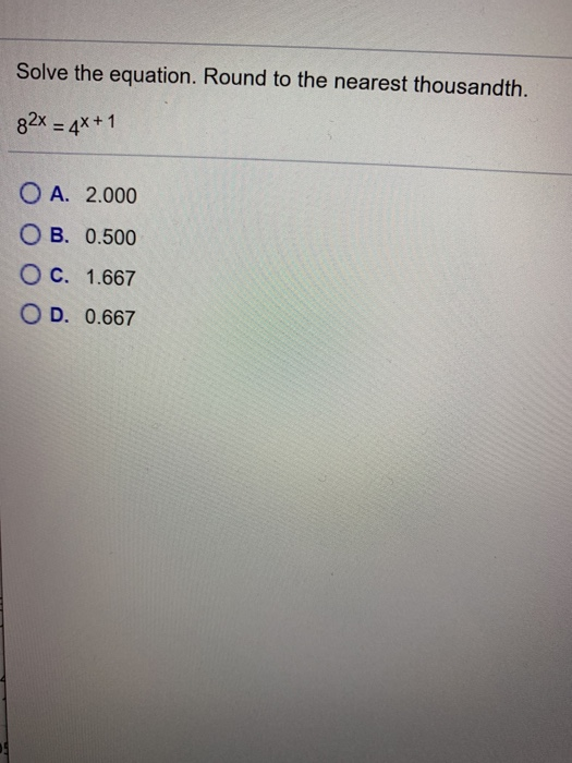 Solved Solve the equation. Round to the nearest thousandth. | Chegg.com