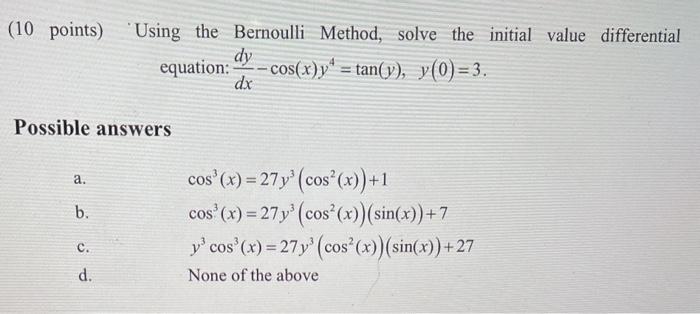 Solved (10 points) 'Using the Bernoulli Method, solve the | Chegg.com