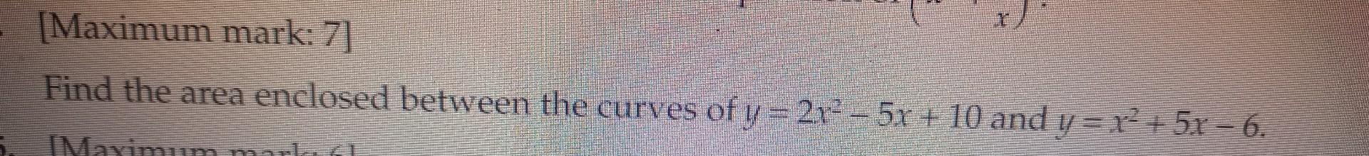 Solved [Maximum mark: 7] Find the area enclosed between the | Chegg.com