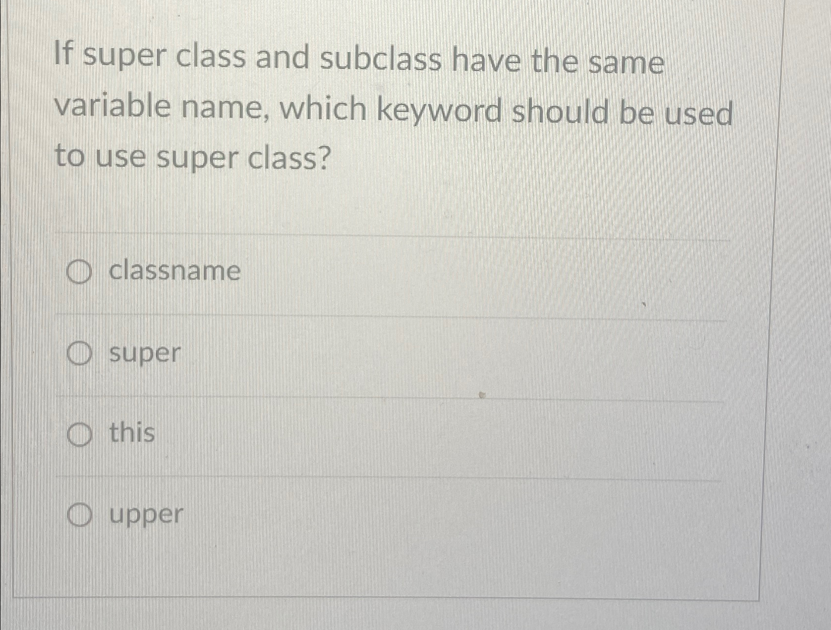 Solved If Super Class And Subclass Have The Same Variable