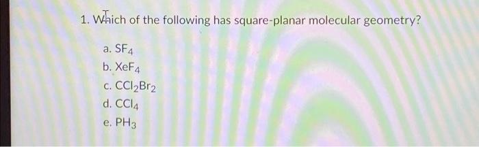 Solved 1. Whaich of the following has square-planar | Chegg.com