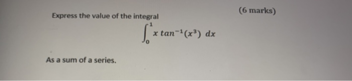Solved (6 marks) Express the value of the integral x | Chegg.com