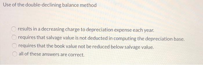 Solved Use of the double-declining balance method results in | Chegg.com