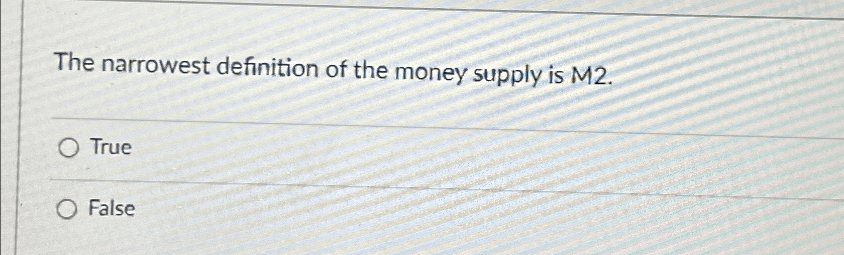 Solved The narrowest definition of the money supply is | Chegg.com