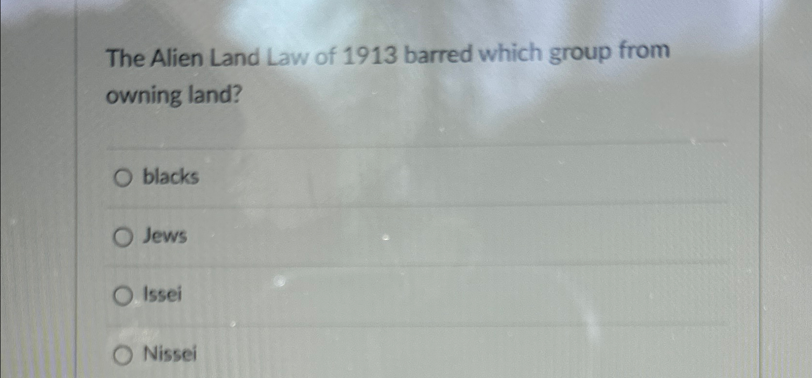 Solved The Alien Land Law of 1913 ﻿barred which group from | Chegg.com