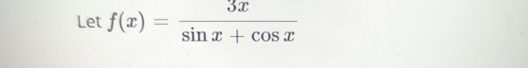 Solved Let f(x)=3xsinx+cosx | Chegg.com