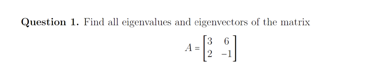 Solved Question 1. ﻿Find all eigenvalues and eigenvectors of | Chegg.com