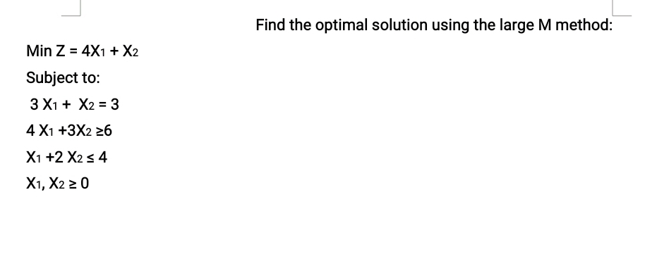 Solved Find the optimal solution using the large M ﻿method: | Chegg.com