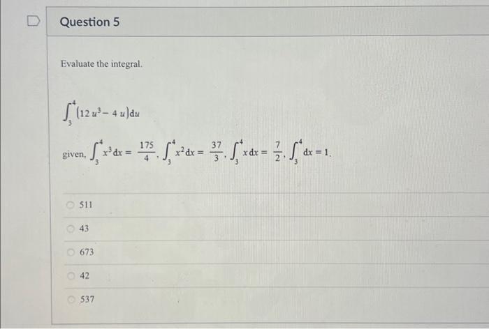 Solved Evaluate the integral. ∫34(12u3−4u)du given, ∫34x3 | Chegg.com