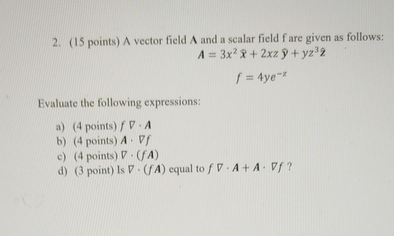Solved 2. ( 15 points) A vector field A and a scalar field f | Chegg.com