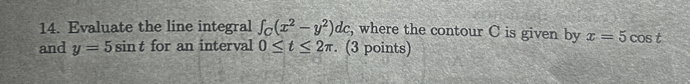 Solved Evaluate the line integral ∫C﻿(x2-y2)dc, ﻿where the | Chegg.com