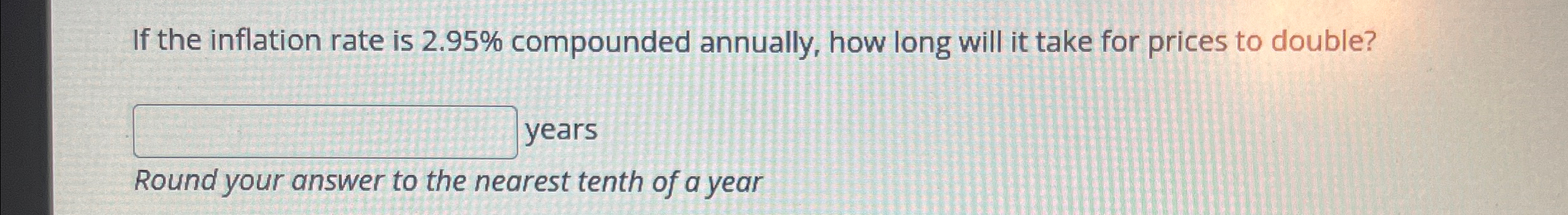 Solved If the inflation rate is 2.95% ﻿compounded annually, | Chegg.com