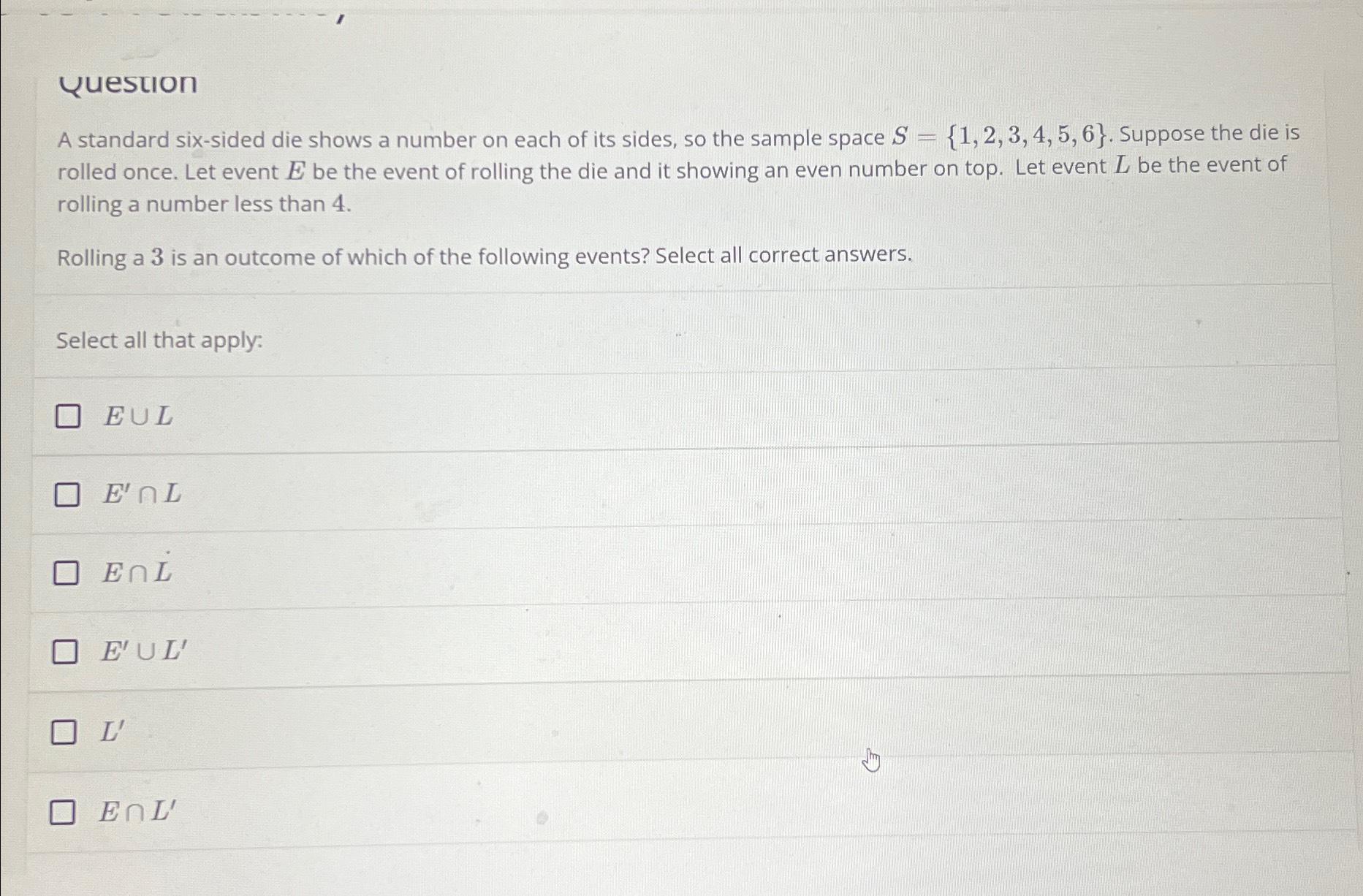 Solved YuestionA standard six-sided die shows a number on | Chegg.com