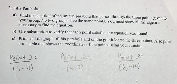 Solved 3. Fit a Parabola. a) Find the equation of the unique | Chegg.com Solved 3. Fit a Parabola. a) Find the equation of the unique | Chegg.com